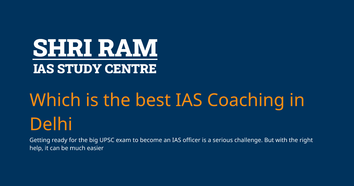 Which is the best IAS Coaching in Delhi | Best IAS Coaching in Delhi ... Which is the best IAS Coaching in Delhi | Best IAS Coaching in Delhi ...