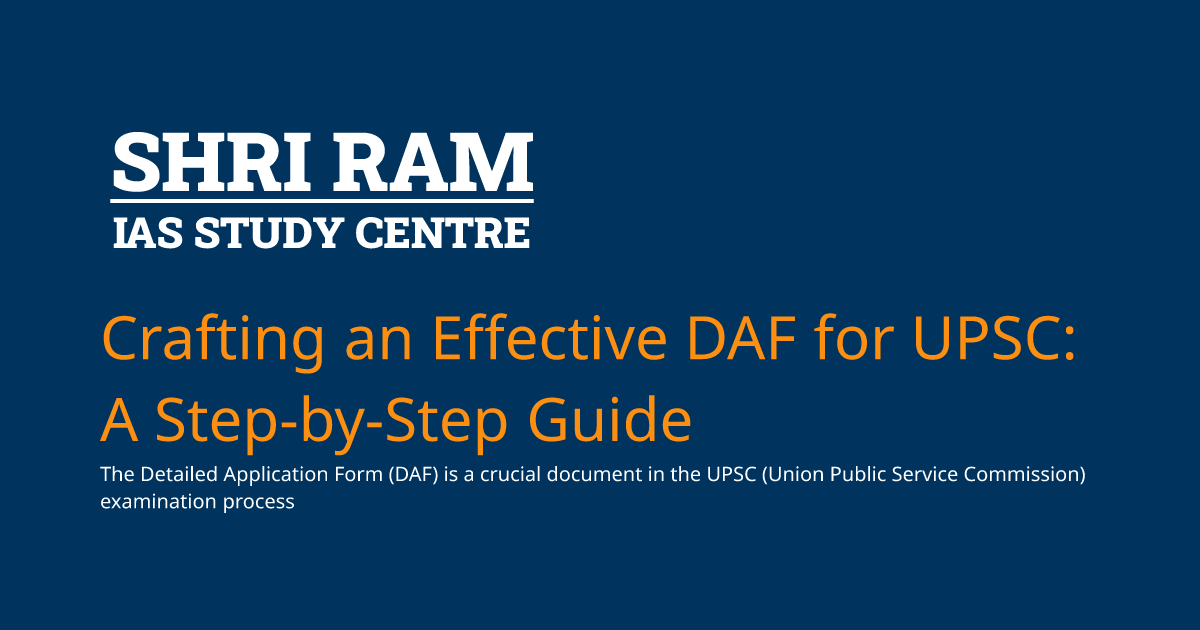 Crafting an Effective DAF for UPSC: A Step-by-Step Guide | Best IAS ... Crafting an Effective DAF for UPSC: A Step-by-Step Guide | Best IAS ...